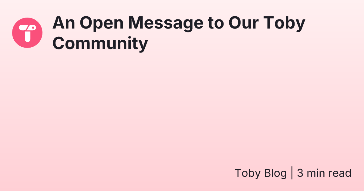 An Open Message to Our Toby Community — Toby